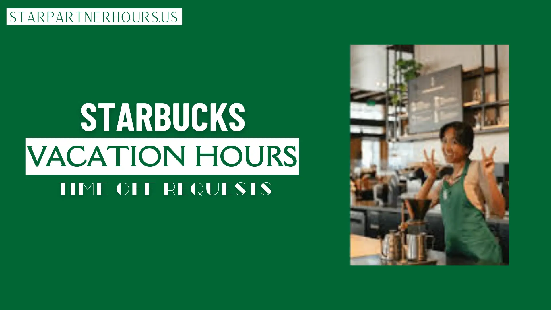 Starbucks Partner Vacation Hours and Time off Request
